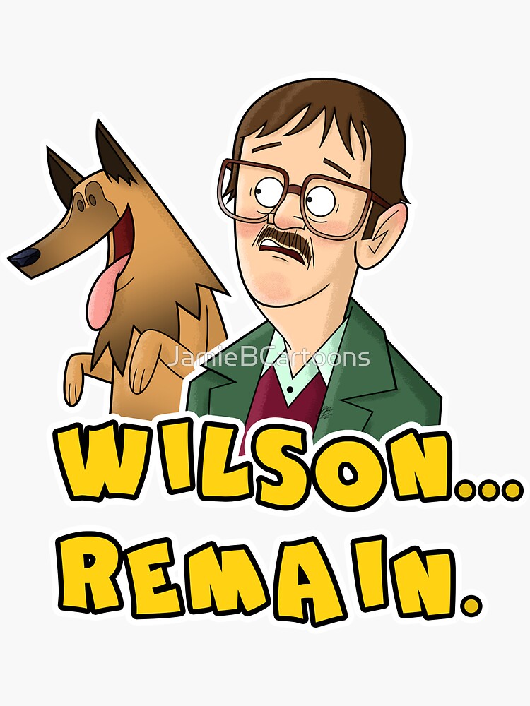 "Wilson Remain. Jim Friday Night Dinner" Sticker for Sale by ...