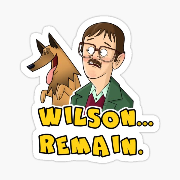 "Wilson Remain. Jim Friday Night Dinner" Sticker for Sale by ...
