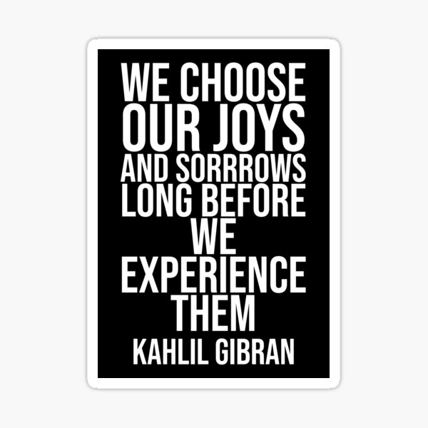 "Joys and Sorrows- Gibran quote" Sticker by Kilavaish | Redbubble