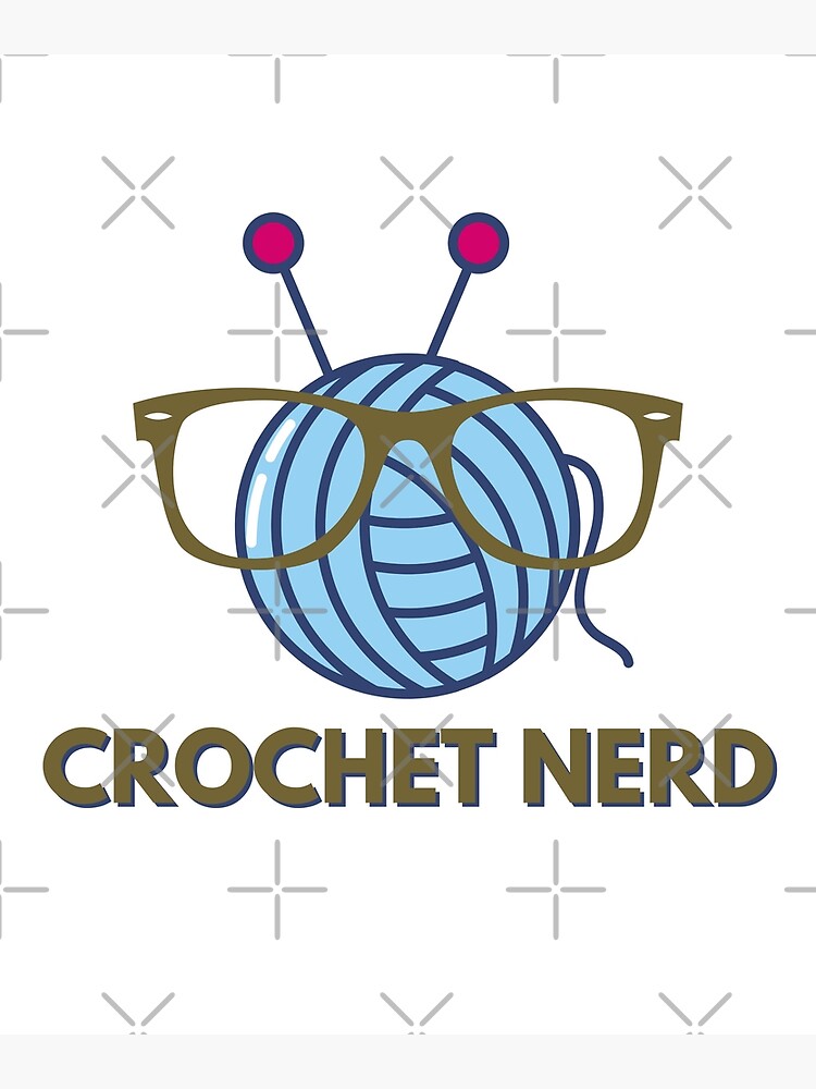 "Crochet Nerd" Poster for Sale by momsnpops | Redbubble