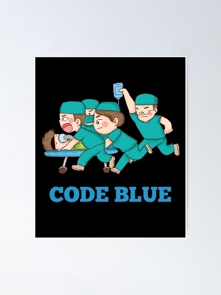 "Code blue, er medicine, surgery team" Poster by doctors-apparel ...