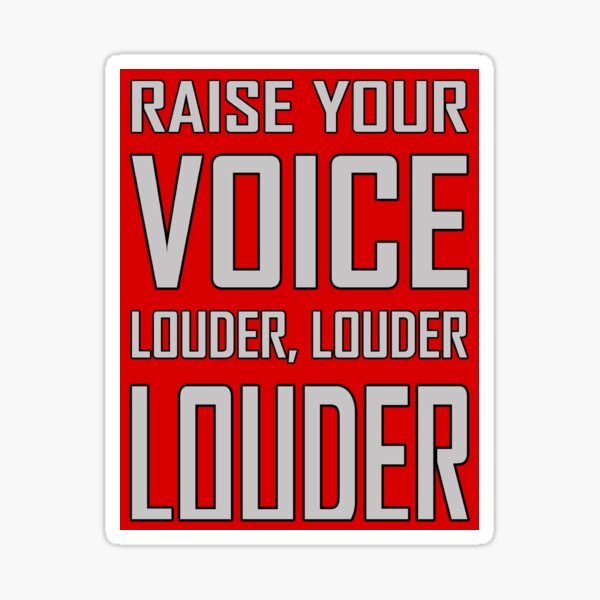 "RAISE YOUR VOICE!" Sticker for Sale by angelscreations | Redbubble