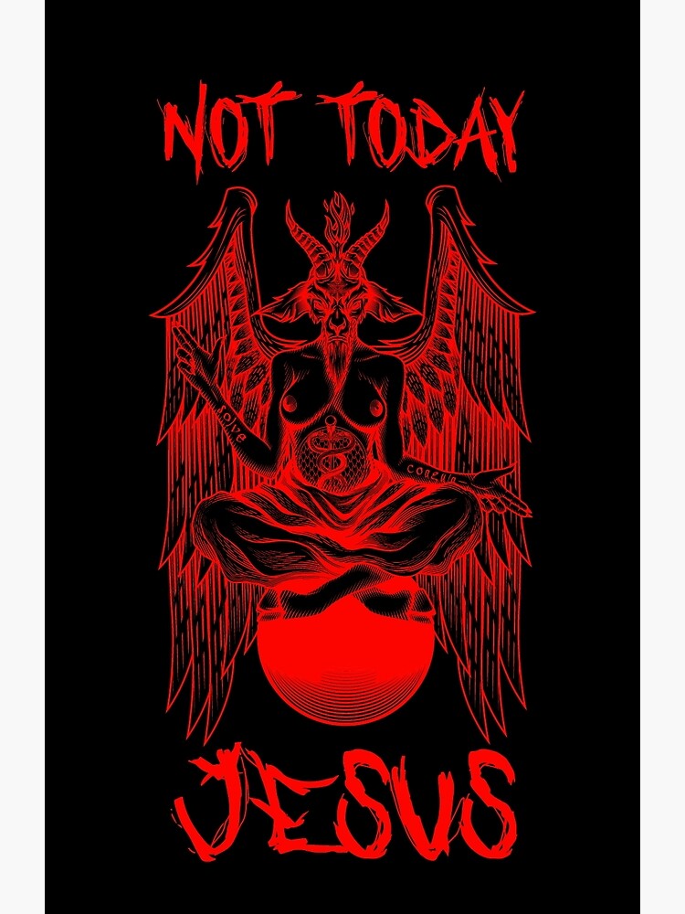 Not Today Jesus Satan Sigil Of Baphomet Funny Death Metal Parody