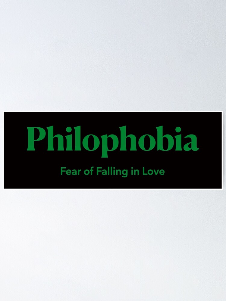 "Philophobia - The Fear of Falling in Love - GreenDesign" Poster for ...