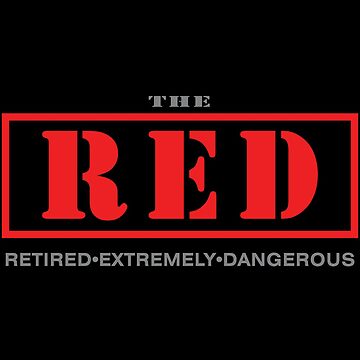 "Retired, Extremely, Dangerous, is THE RED" Essential T-Shirt for Sale ...