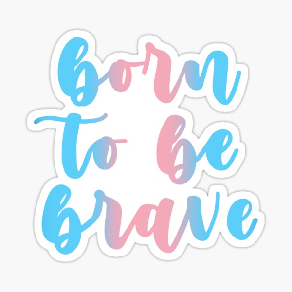 "Brave - Trans Pride Flag" Sticker by fidget-doodles | Redbubble