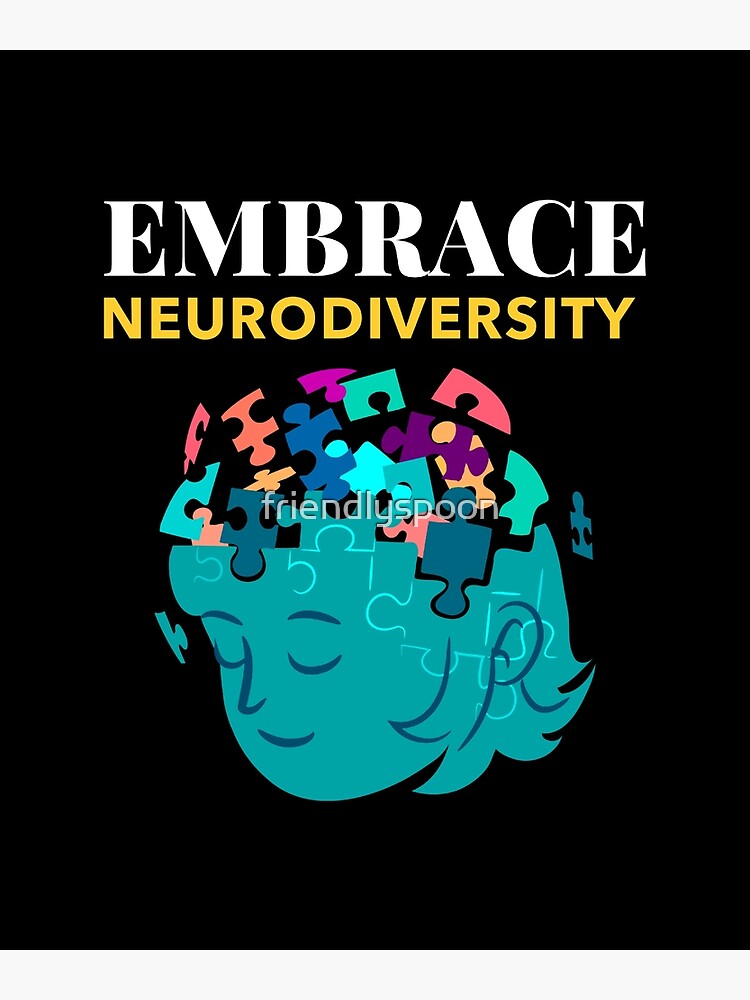 "Embrace Neurodiversity" Poster by friendlyspoon | Redbubble