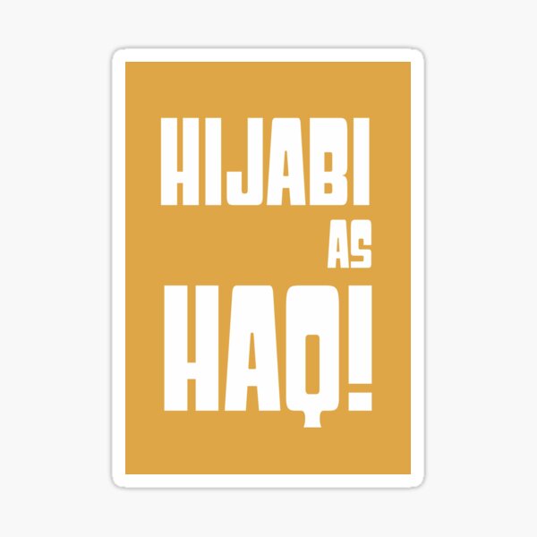 "Islamic Muslim Artwork: Hijabi as Haq!" Sticker by MuslimOnPaper ...