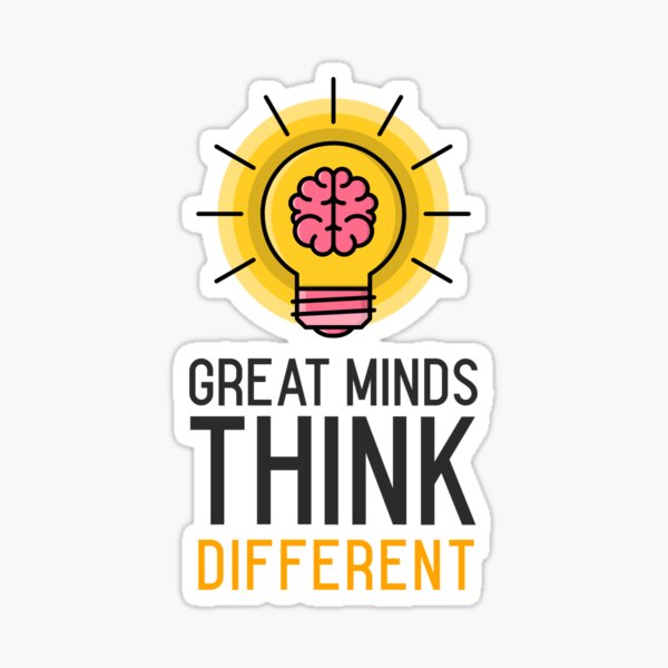 "Great Minds Think Different Sticker Design" Sticker for Sale by ...