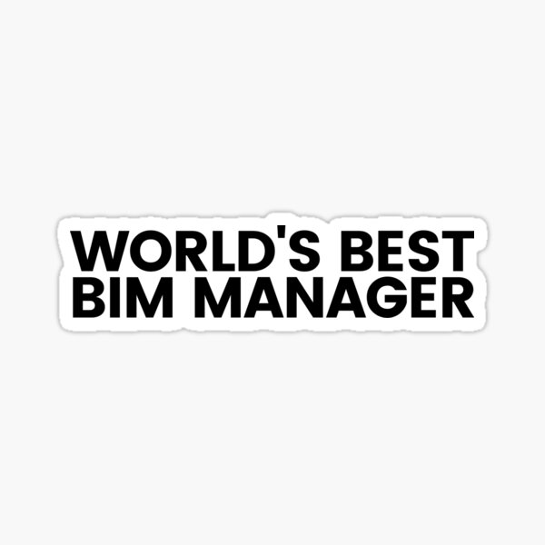 "Worlds Best BIM Manager" Sticker by Laukgr | Redbubble