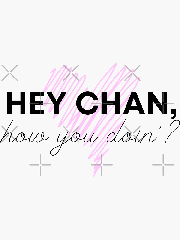 "Hey Chan, how you doin '?" Sticker for Sale by BangEffect | Redbubble