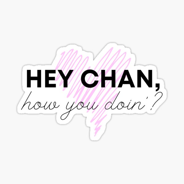 "Hey Chan, how you doin '?" Sticker for Sale by BangEffect | Redbubble