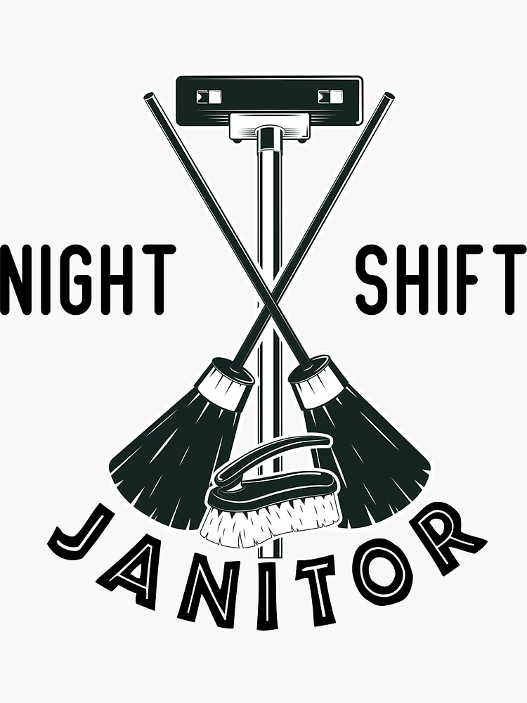 "Night Shift Janitor" Sticker by SkvendPrep | Redbubble