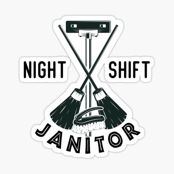 "Night Shift Janitor" Sticker by SkvendPrep | Redbubble