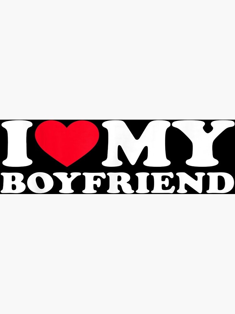 "I Love My Boyfriend Shirt I Heart My Boyfriend Shirt BF" Sticker for ...