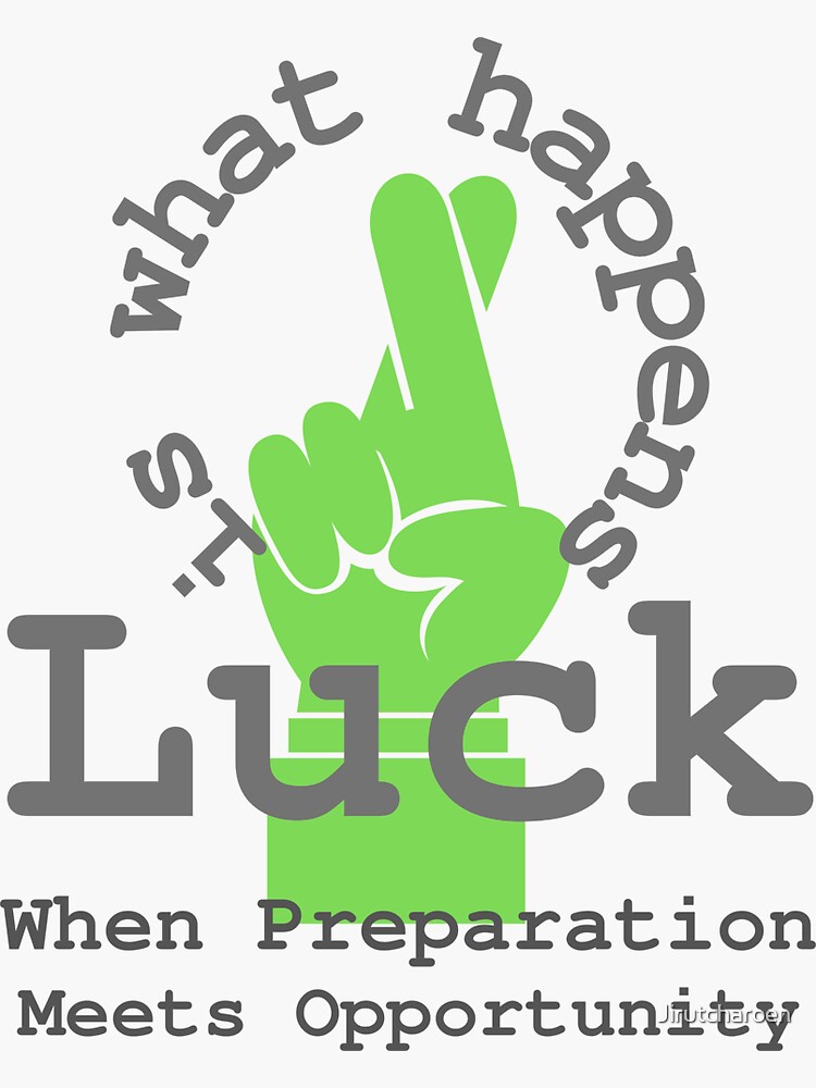"Luck Is What Happens When Preparation Meets Opportunity Inspirational ...