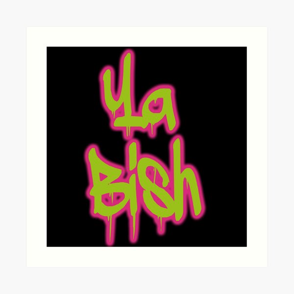 Bish Wall Art | Redbubble