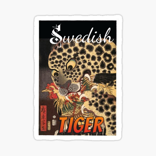 "Swedish Tiger-Silent but Deadly" Sticker for Sale by Flirt-Teez ...