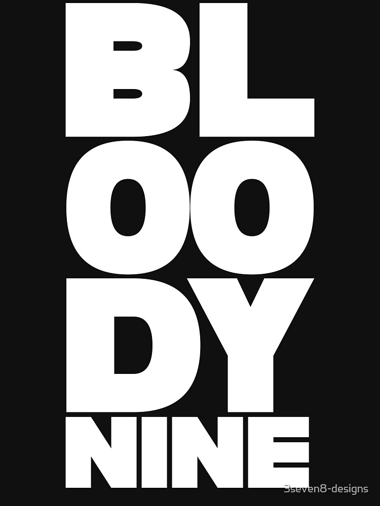 "Bloody Nine White on Dark" T-shirt by 3seven8-designs | Redbubble