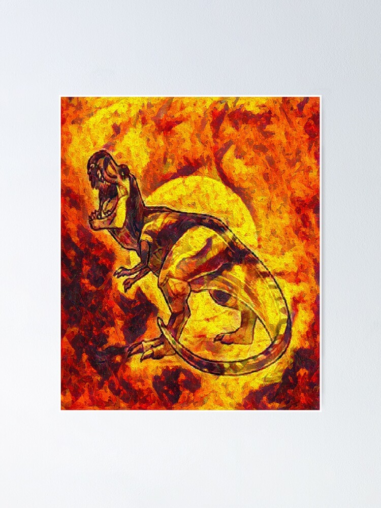 "Tyrannosaurus Rex on fire style - art" Poster by Fire-Style-Art ...