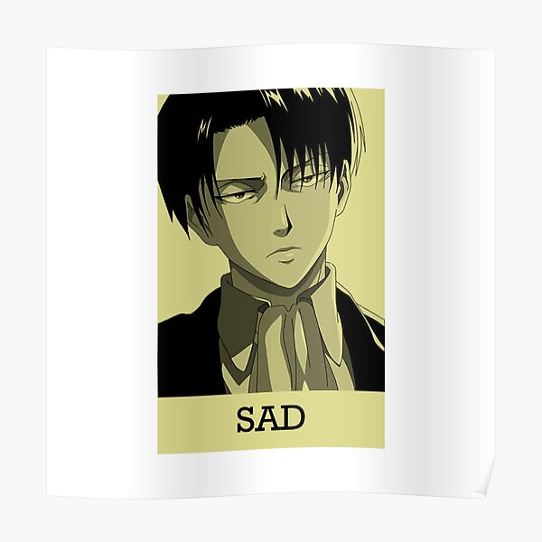 "aot levi ackerman - SAD aot" Poster by AO-61 | Redbubble