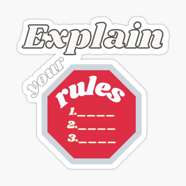"Explain your rules" Sticker for Sale by JoLiShop | Redbubble