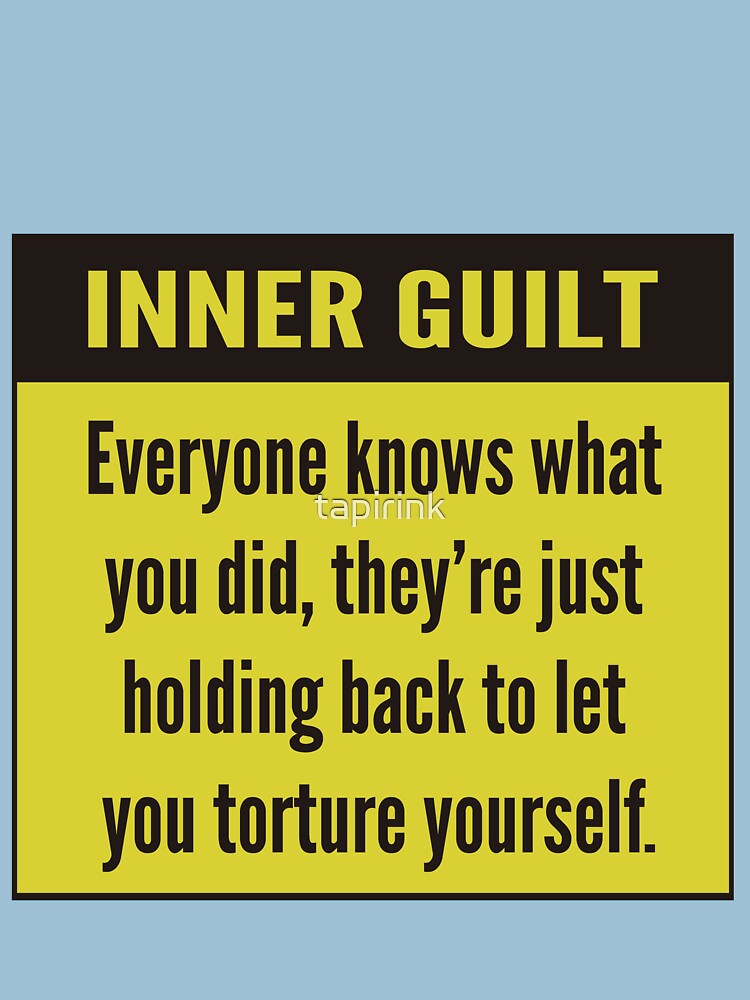 "inner guilt" T-shirt for Sale by tapirink | Redbubble | the stanley ...