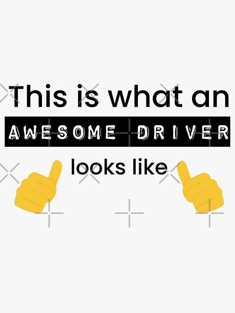 "This Is What An Awesome Driver Looks Like" Sticker by MandalaAndMore ...