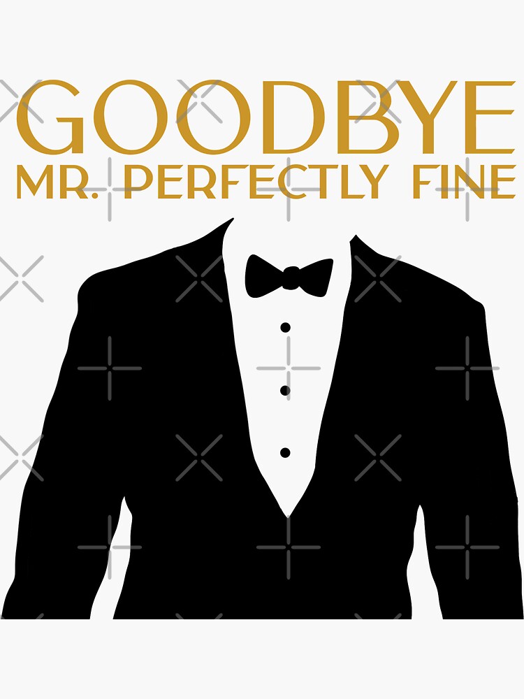 "Mr. Perfectly Fine " Sticker by aaronaguila17 | Redbubble