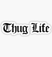 Thug Life: Stickers | Redbubble