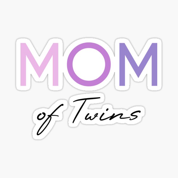 "Mom of Twins for every proud mother of twins" Sticker for Sale by Blue ...