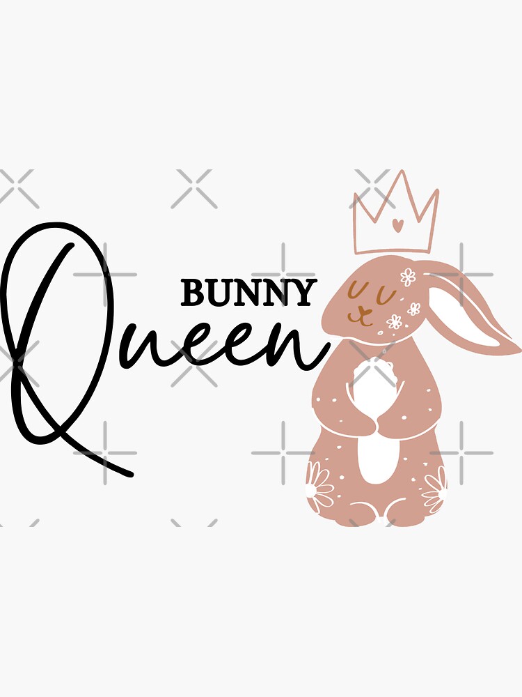 "Bunny Queen" Sticker for Sale by BingsWorld | Redbubble