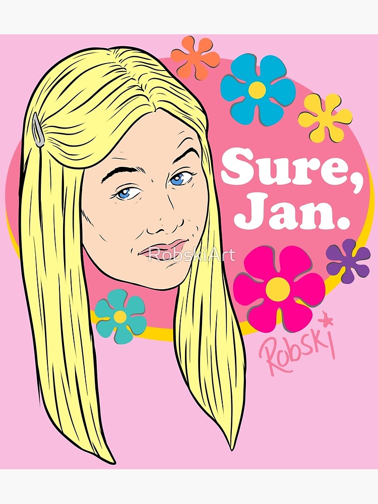 "Sure, Jan. (full colour)" Poster by RobskiArt | Redbubble
