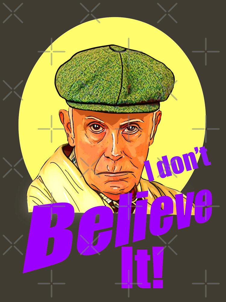 "Victor meldrew - I don’t believe it" T-shirt for Sale by Nicfearn86 ...