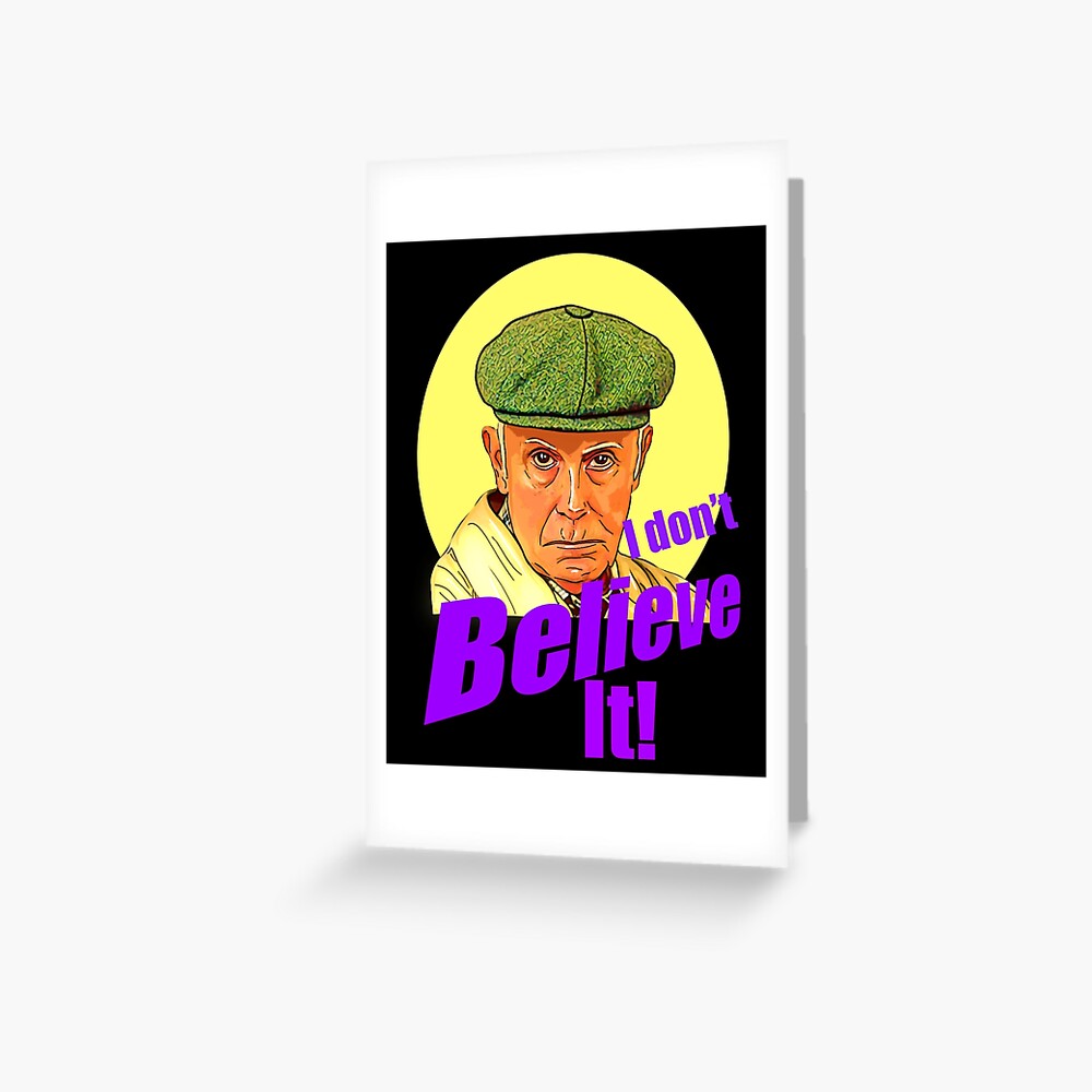 "Victor meldrew - I don’t believe it" Greeting Card for Sale by ...