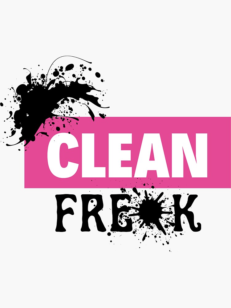 "Clean Freak " Sticker by ggnapo222 | Redbubble