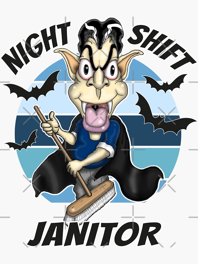 "Night Shift Janitor Funny Janitorial Cleaning Worker" Sticker by ...