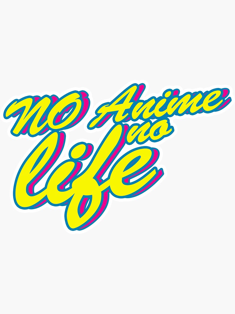 "No anime no life" Sticker by fabrice-endoa | Redbubble