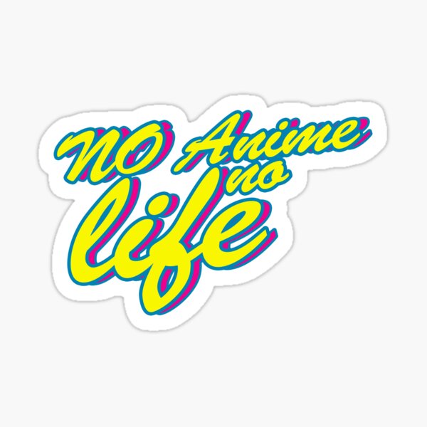 "No anime no life" Sticker by fabrice-endoa | Redbubble