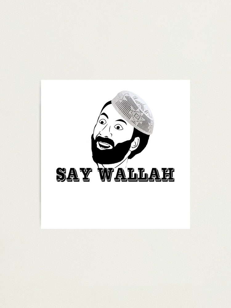 "Say wallah meme" Photographic Print for Sale by Fmalkawi95 | Redbubble