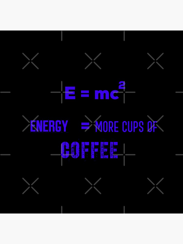 "E = mc2 Energy = More Cups Of Coffee !! On Black Background" Sticker ...