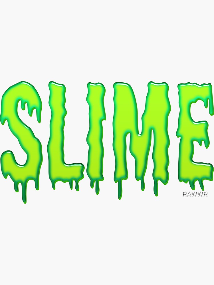 "Slime" Sticker for Sale by RAWWR | Redbubble