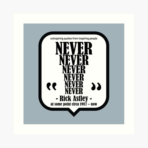 Rick Astley Copy And Paste Art Prints | Redbubble