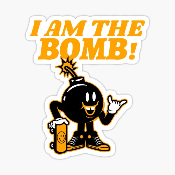 "I AM THE BOMB!" Sticker by DomGDesign | Redbubble