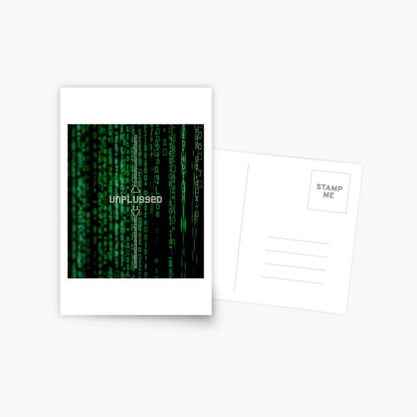 "Unplugged, stay off the grid "matrix" edition" Postcard for Sale by ...