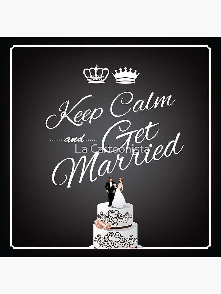 " Keep Calm and Get Married design" Sticker for Sale by shelma1 | Redbubble