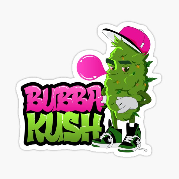 "BUBBA KUSH 420 " Sticker for Sale by freshartdesigns | Redbubble
