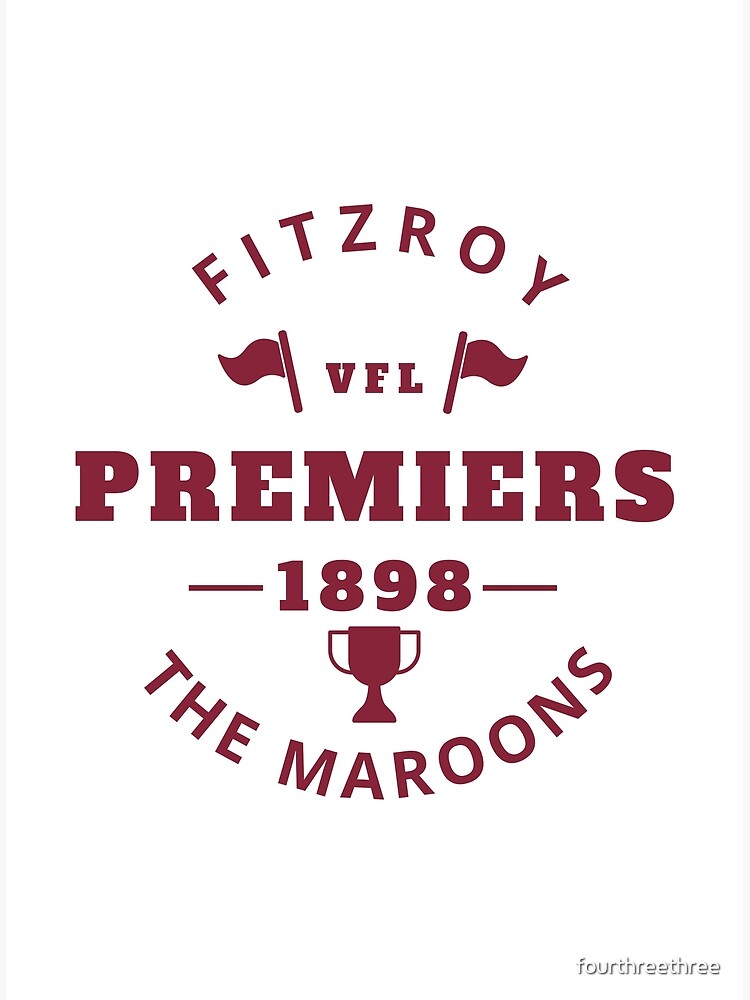"Fitzroy Football Club VFL Premiers 1898" Poster for Sale by ...