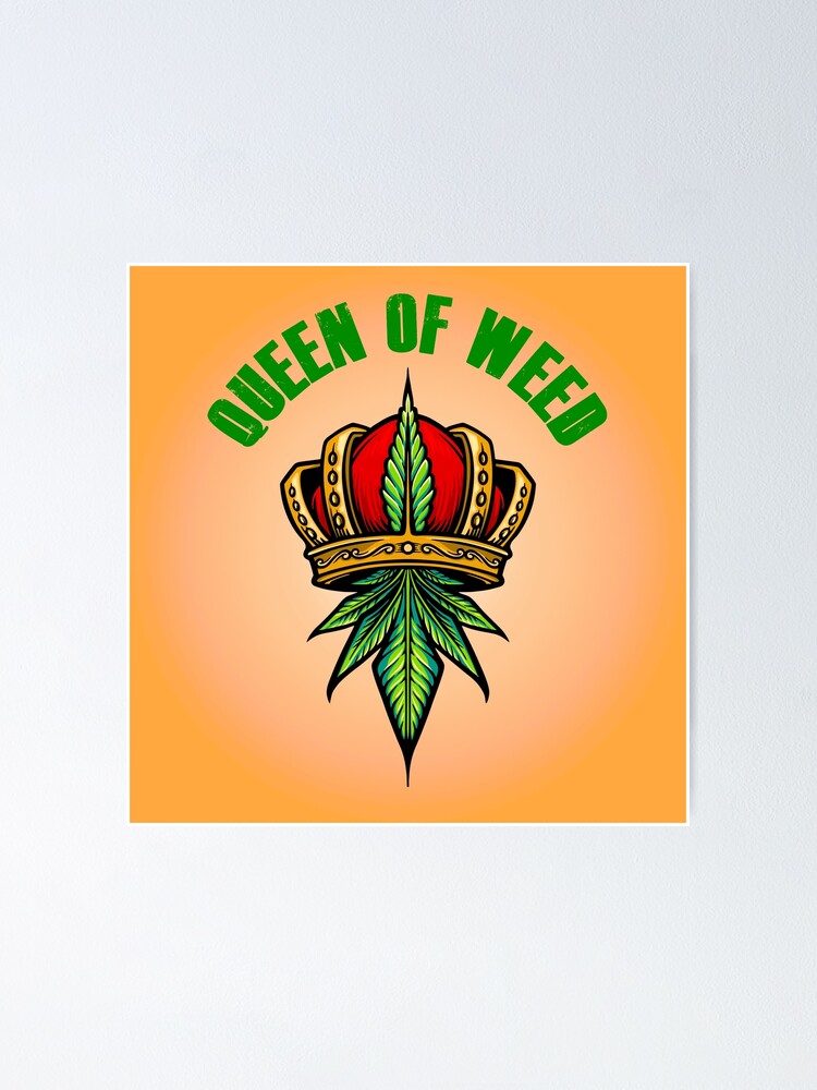 "Queen of Marijuana - Queen of Weed - Gold on Orange" Poster for Sale ...