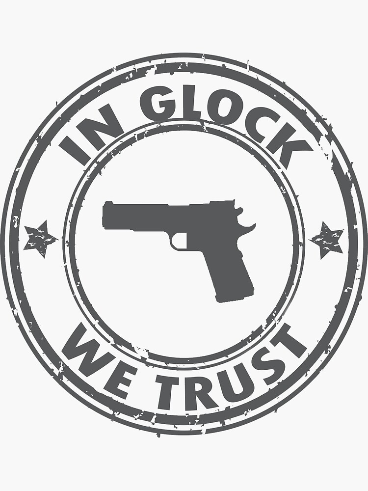 " in glock we trust " Sticker for Sale by atooxi | Redbubble
